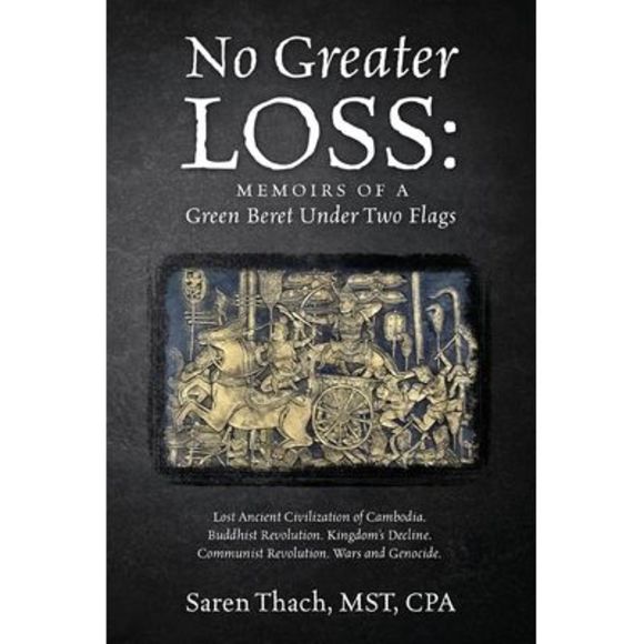 Saren Thach Mst Cpa | Other | No Greater Loss Memoirs Of A Green Beret ...